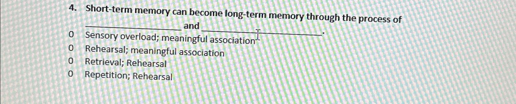 Solved Short-term memory can become long-term memory through | Chegg.com