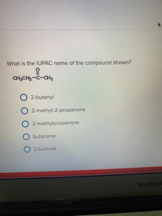 Solved What is the IUPAC name of the compound shown? | Chegg.com