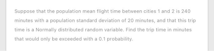 Solved Suppose that the population mean flight time between | Chegg.com