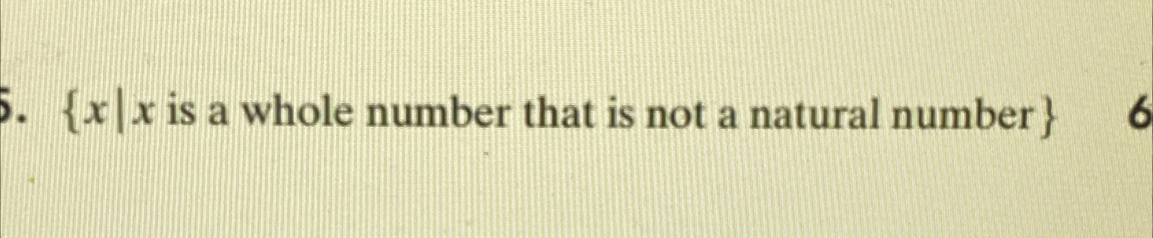 Solved is a whole number that is not a natural number | Chegg.com