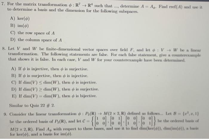 7. For the matrix transformation ϕ:R7→R4 such that | Chegg.com