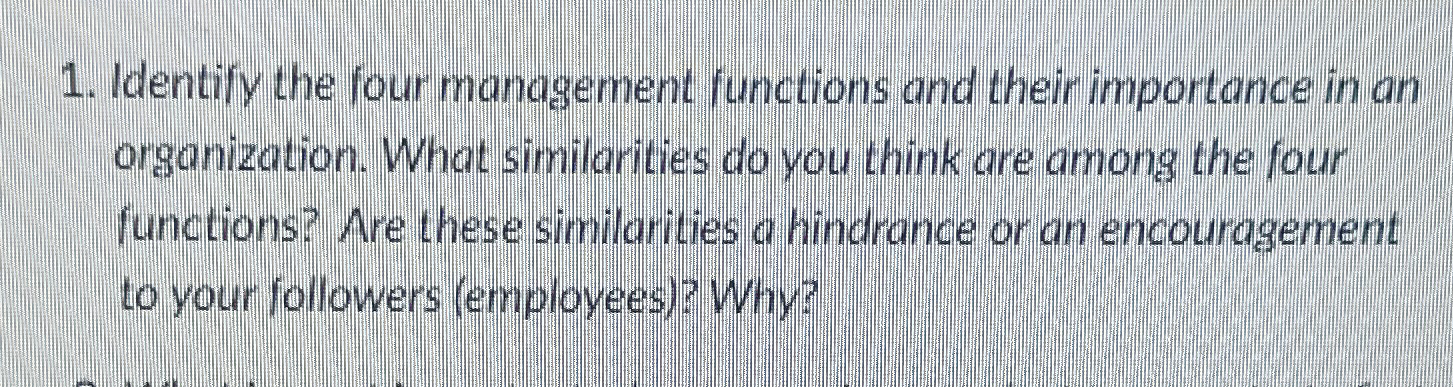 Solved Identify the four management functions and their | Chegg.com
