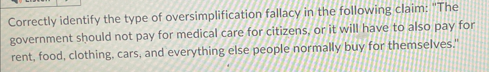 Solved Correctly identify the type of oversimplification | Chegg.com