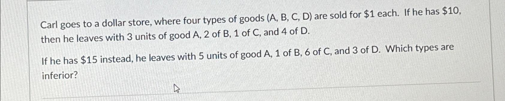Solved Carl goes to a dollar store, where four types of | Chegg.com