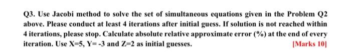 Solved Q3. Use Jacobi method to solve the set of | Chegg.com