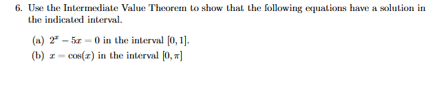 Solved Use the Intermediate Value Theorem to show that the | Chegg.com