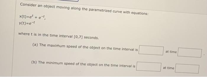 Solved Consider an object moving along the parametrized | Chegg.com