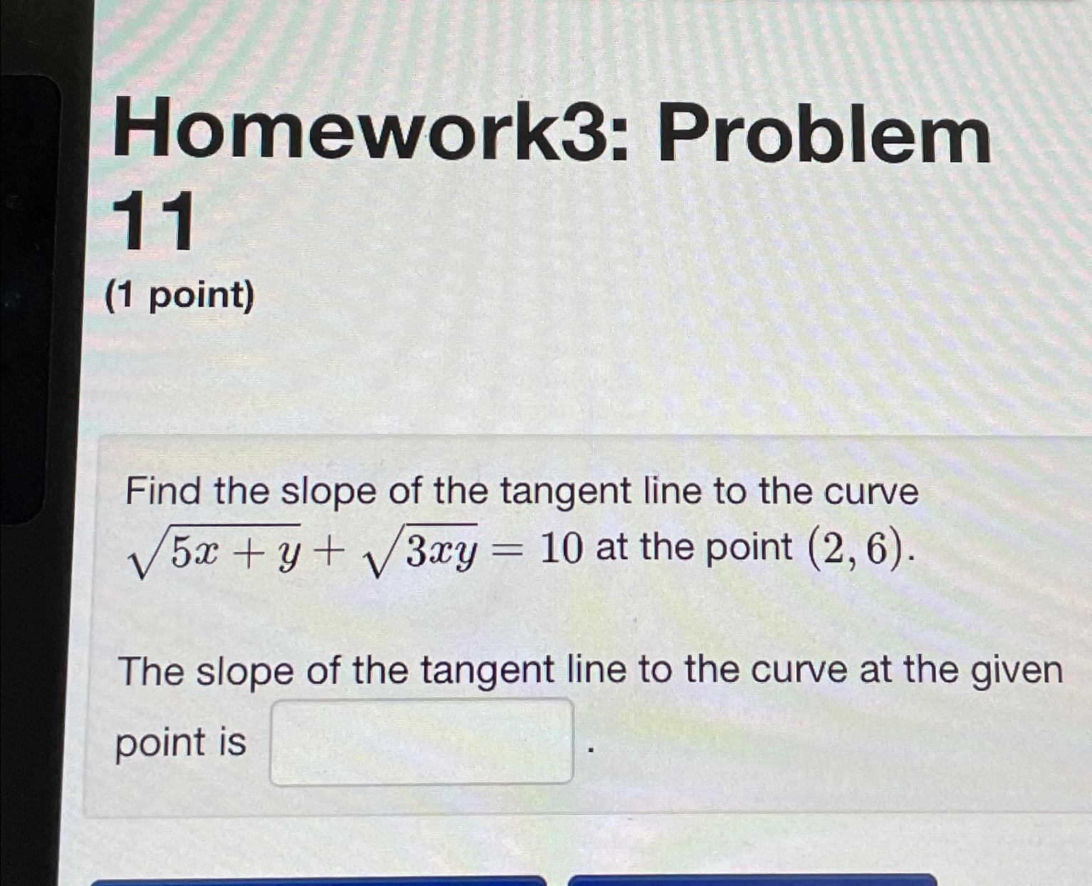 Solved Homework3: Problem 11(1 ﻿point)Find the slope of the | Chegg.com