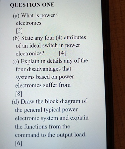 Solved QUESTION ONE(a) ﻿What is power electronics[2](b) | Chegg.com