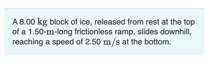 Solved A 8.00 kg ﻿block of ﻿ice, released from rest at ﻿the | Chegg.com