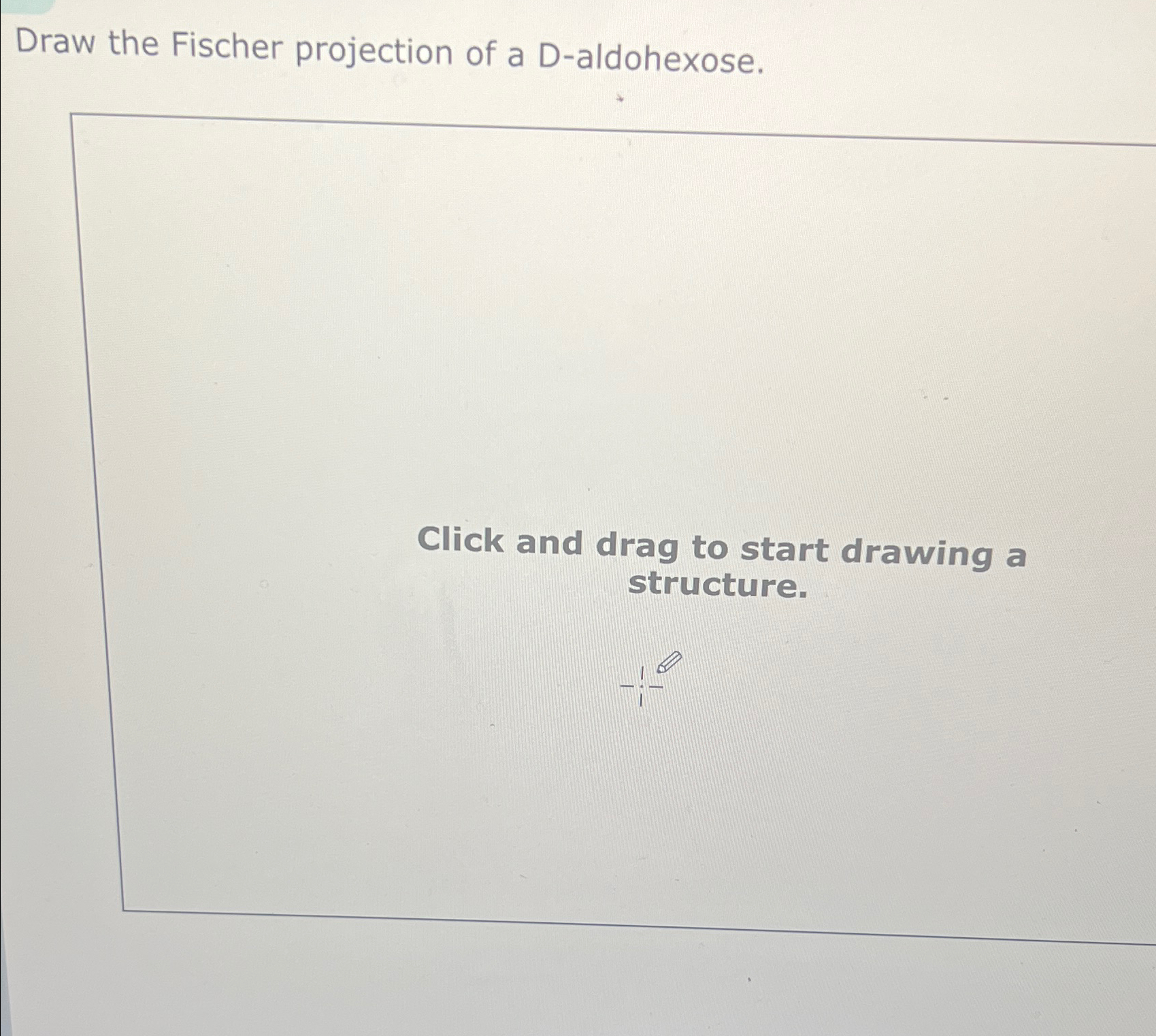 Solved Draw the Fischer projection of a D-aldohexose.Click | Chegg.com