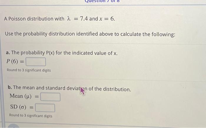 Solved A Poisson distribution with λ=7.4 and x=6. Use the | Chegg.com