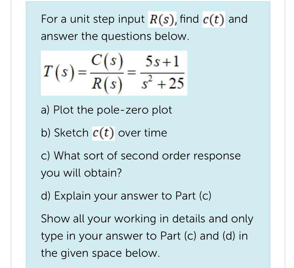 Solved For a unit step input R(S), find c(t) and answer the | Chegg.com