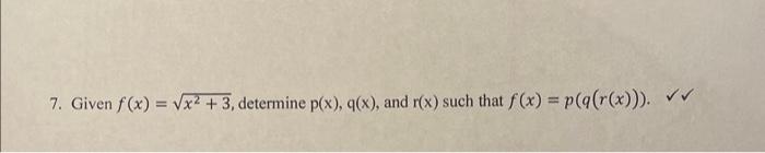 Solved 7. Given f(x)=x2+3, determine p(x),q(x), and r(x) | Chegg.com