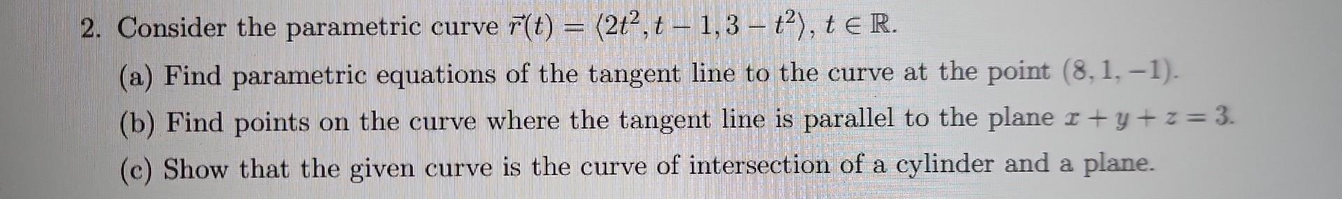 Solved 2. Consider the parametric curve | Chegg.com