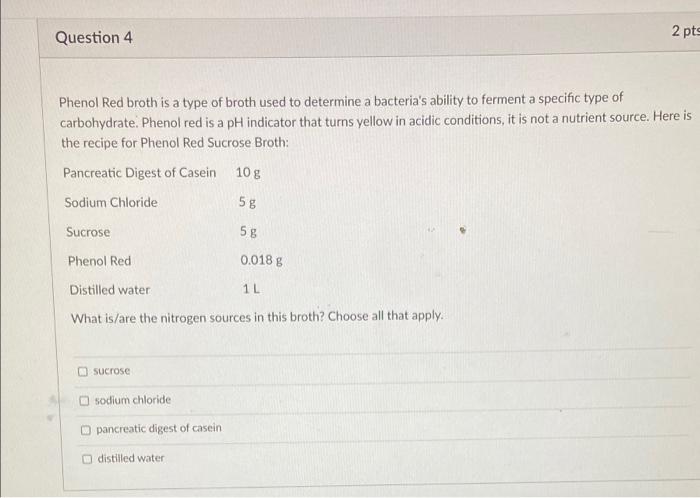 Solved Question 4 2 pts Phenol Red broth is a type of broth | Chegg.com