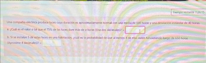 Solved Una compañia electrica produce luces cuya duración es | Chegg.com