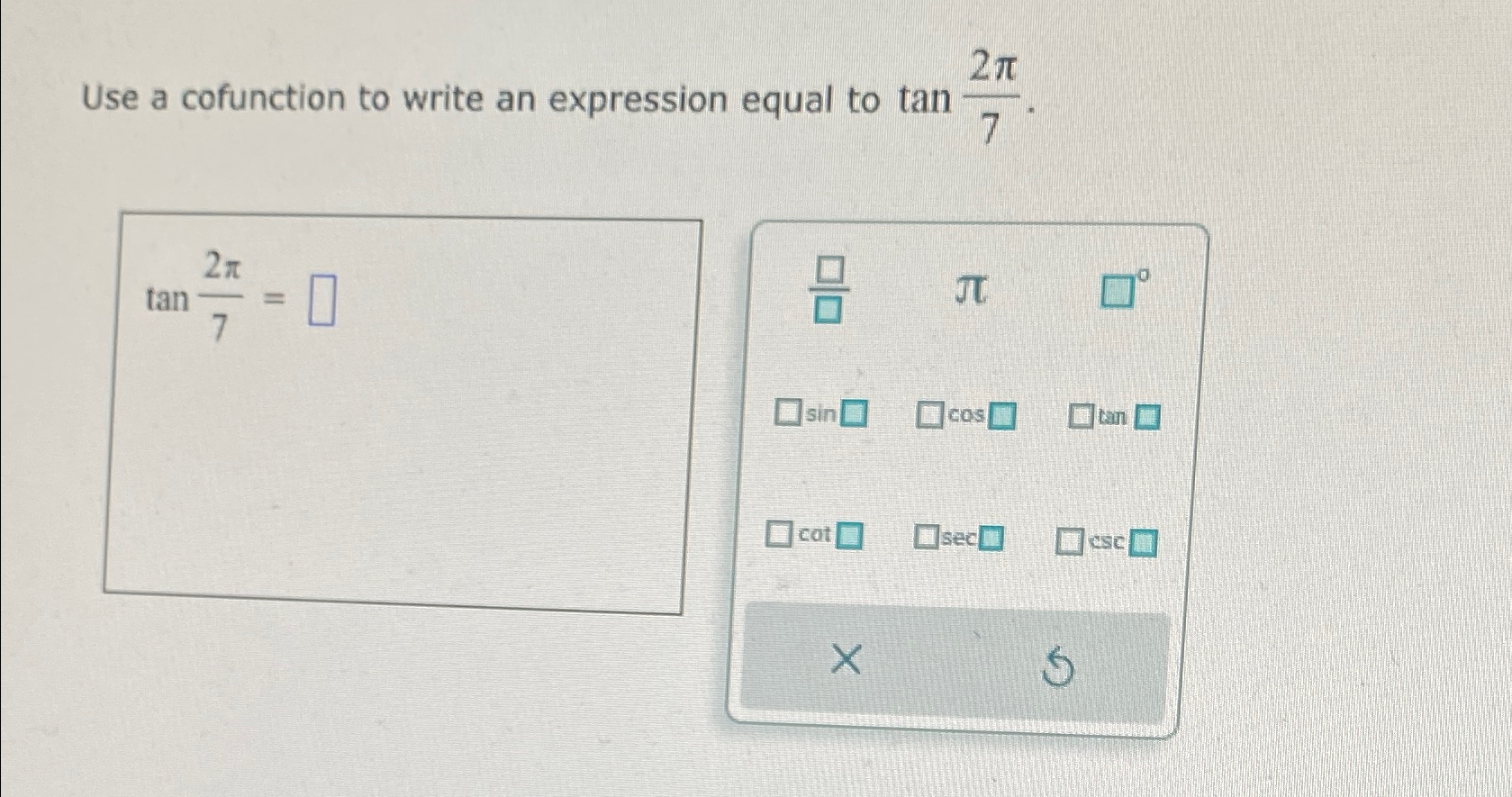 Solved Use a cofunction to write an expression equal to | Chegg.com