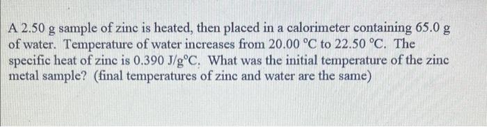 Solved A 2.50 g sample of zinc is heated, then placed in a | Chegg.com