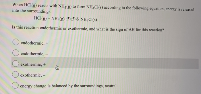 Solved When HCl(g) reacts with NH3(g) to form NH4Cl(s) | Chegg.com