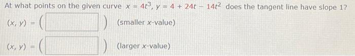 Solved At what points on the given curve x = 4t³, y = 4 + | Chegg.com