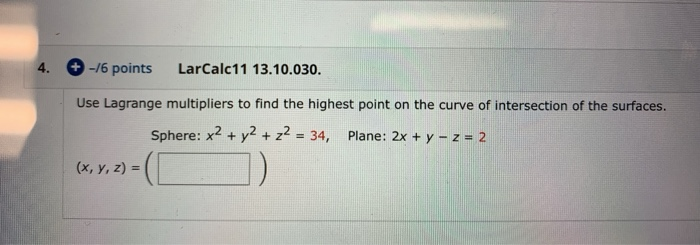 Solved +-16 points LarCalc11 13.10.030. Use Lagrange | Chegg.com Solved +-16 points LarCalc11 13.10.030. Use Lagrange | Chegg.com