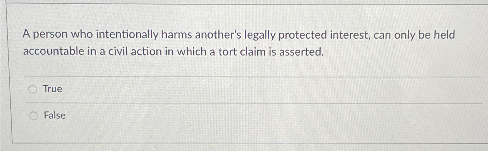 Solved A person who intentionally harms another's legally | Chegg.com