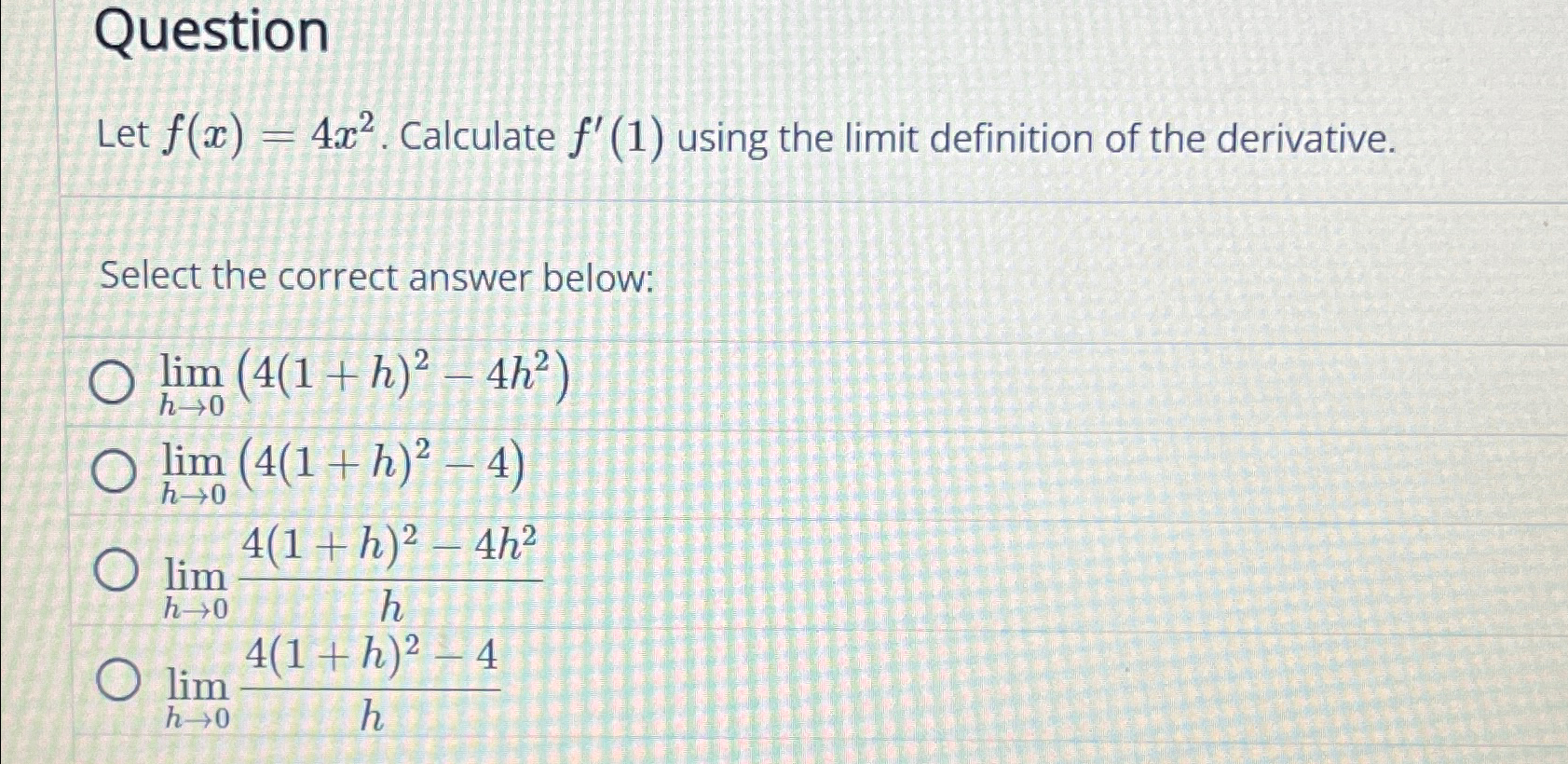 Solved QuestionLet f(x)=4x2. ﻿Calculate f'(1) ﻿using the | Chegg.com