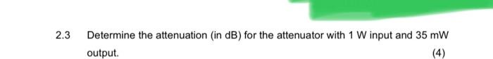 Solved Determine the attenuation (in dB ) for the attenuator | Chegg.com