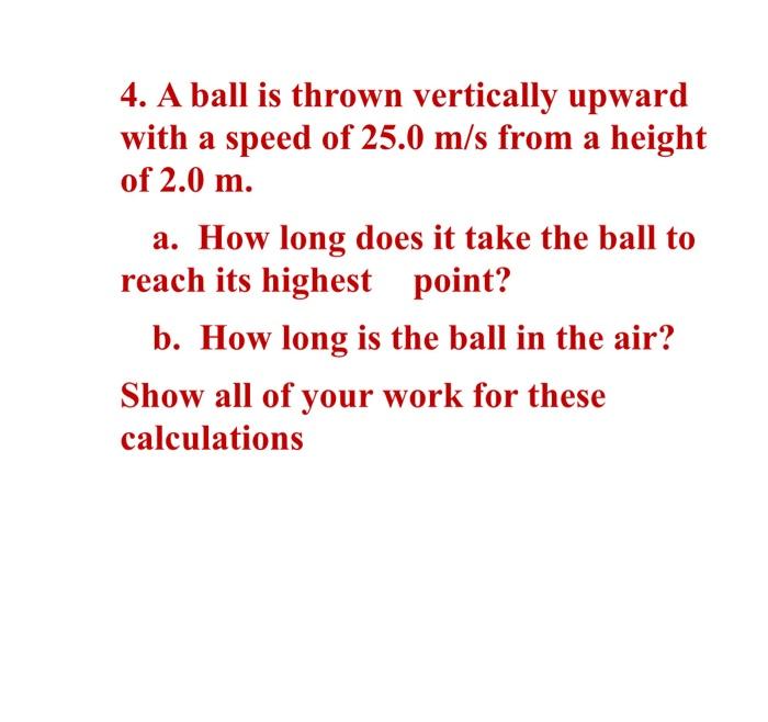 Solved 4. A ball is thrown vertically upward with a speed of | Chegg.com