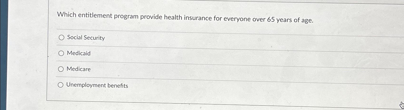 Solved Which entitlement program provide health insurance | Chegg.com