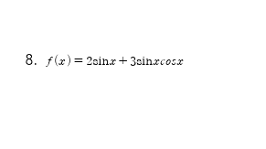 Solved Finding the Derivativef(x)=2sinx+3sinxcosx | Chegg.com