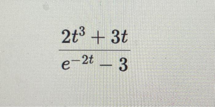 Solved e−2t−32t3+3t | Chegg.com