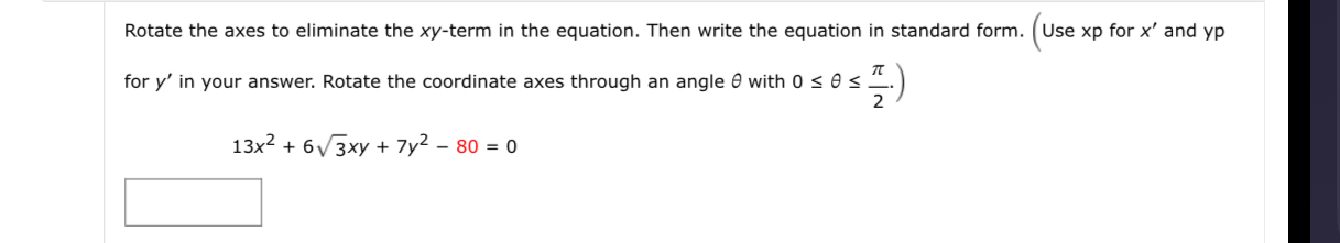 Solved Rotate the axes to eliminate the xy-term in the | Chegg.com