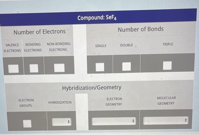 Solved Compound: SeF4 Number of Electrons Number of Bonds | Chegg.com