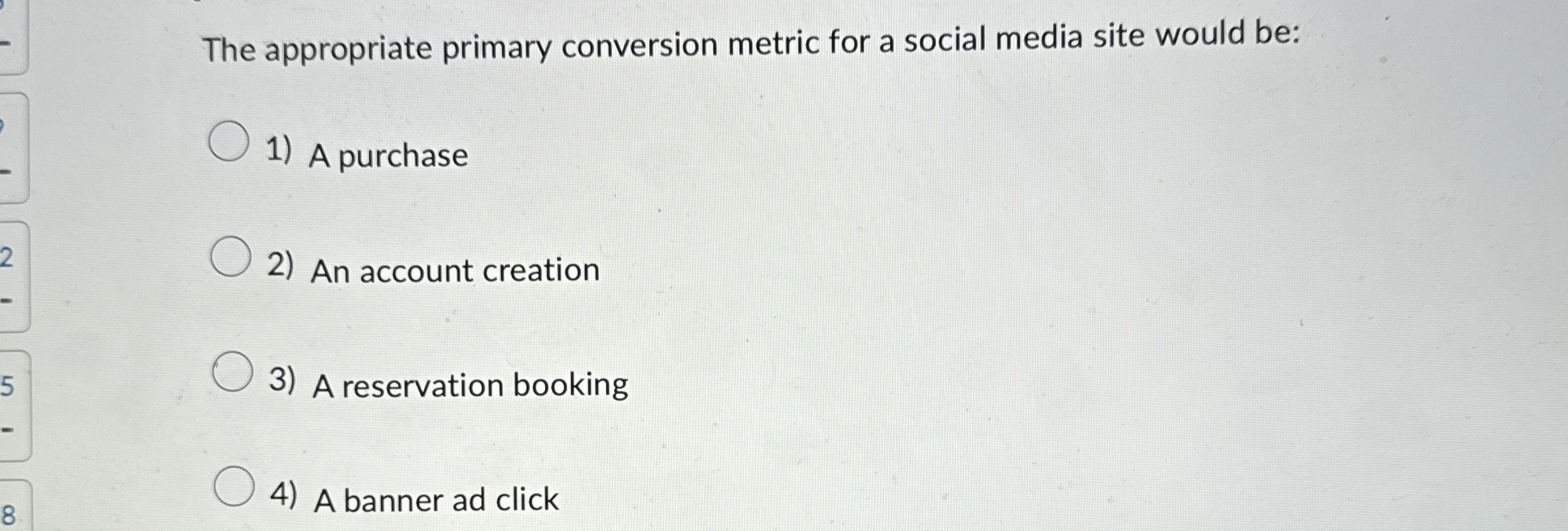 Solved The appropriate primary conversion metric for a | Chegg.com
