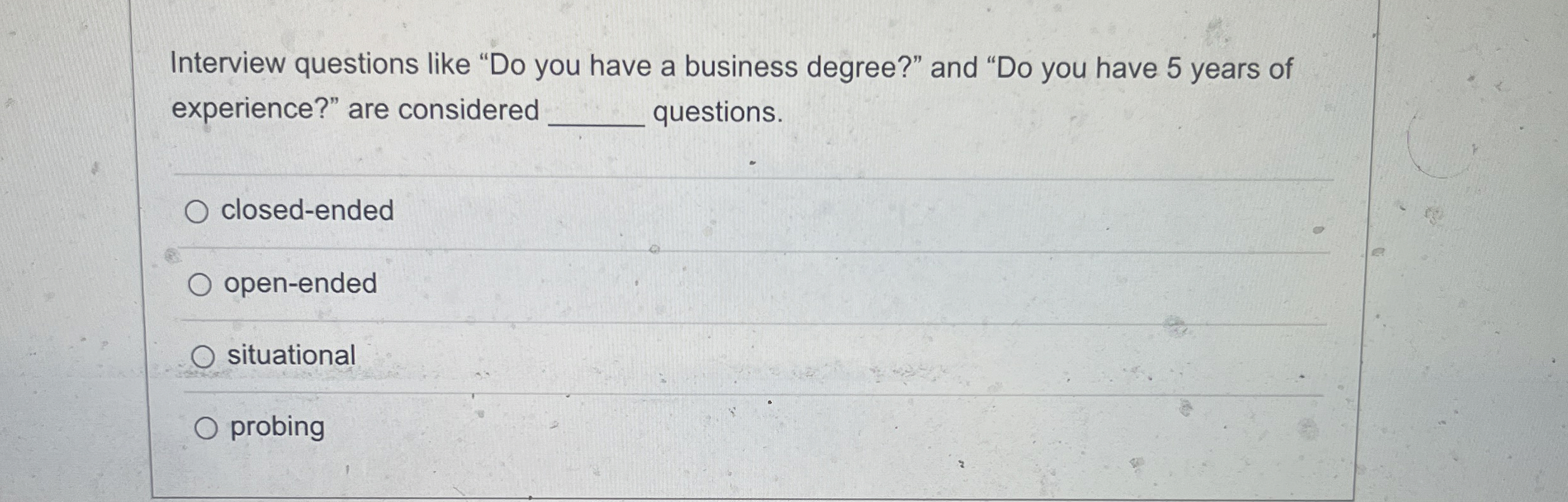 Solved Interview questions like "Do you have a business | Chegg.com