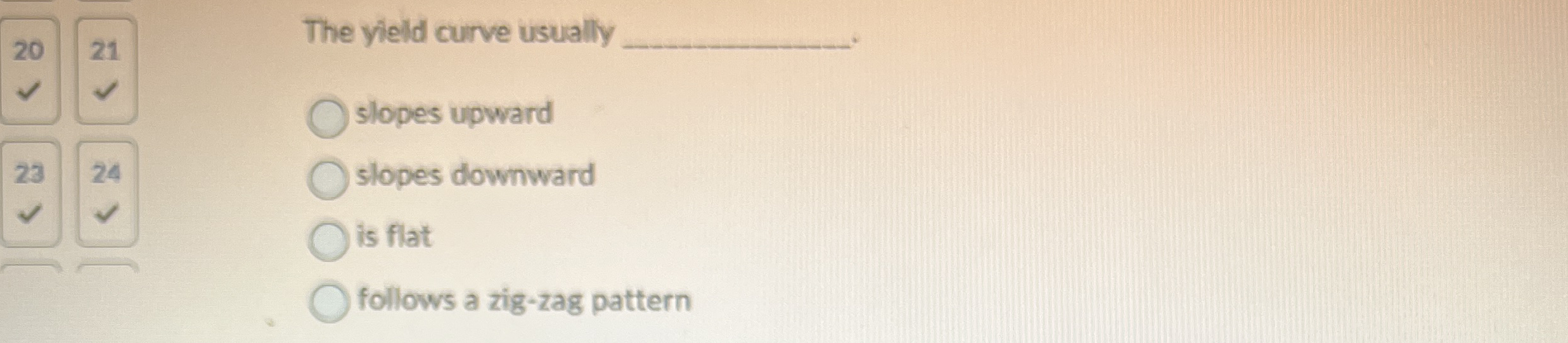 Solved 2021The yield curve usually slopes upward23stopes | Chegg.com