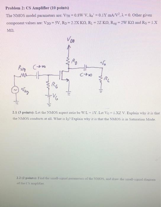 Solved Problem 2: CS Amplifier (10 points) The NMOS model | Chegg.com