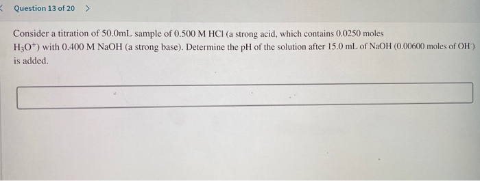 Solved Question 13 of 20 > Consider a titration of 50.0mL | Chegg.com