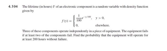 4.104 The lifetime (in hours) Y of an electronic | Chegg.com