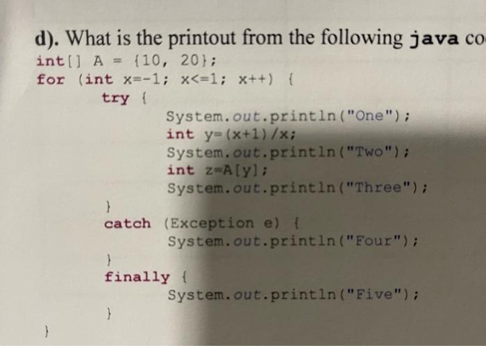 Solved d). What is the printout from the following java co | Chegg.com