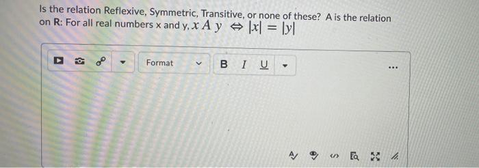 Solved Is the relation Reflexive, Symmetric, Transitive, or | Chegg.com