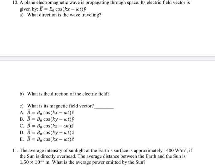 Solved 10. A plane electromagnetic wave is propagating | Chegg.com