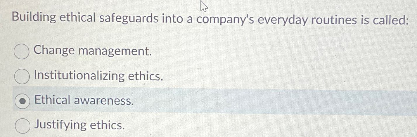 Solved Building ethical safeguards into a company's everyday | Chegg.com