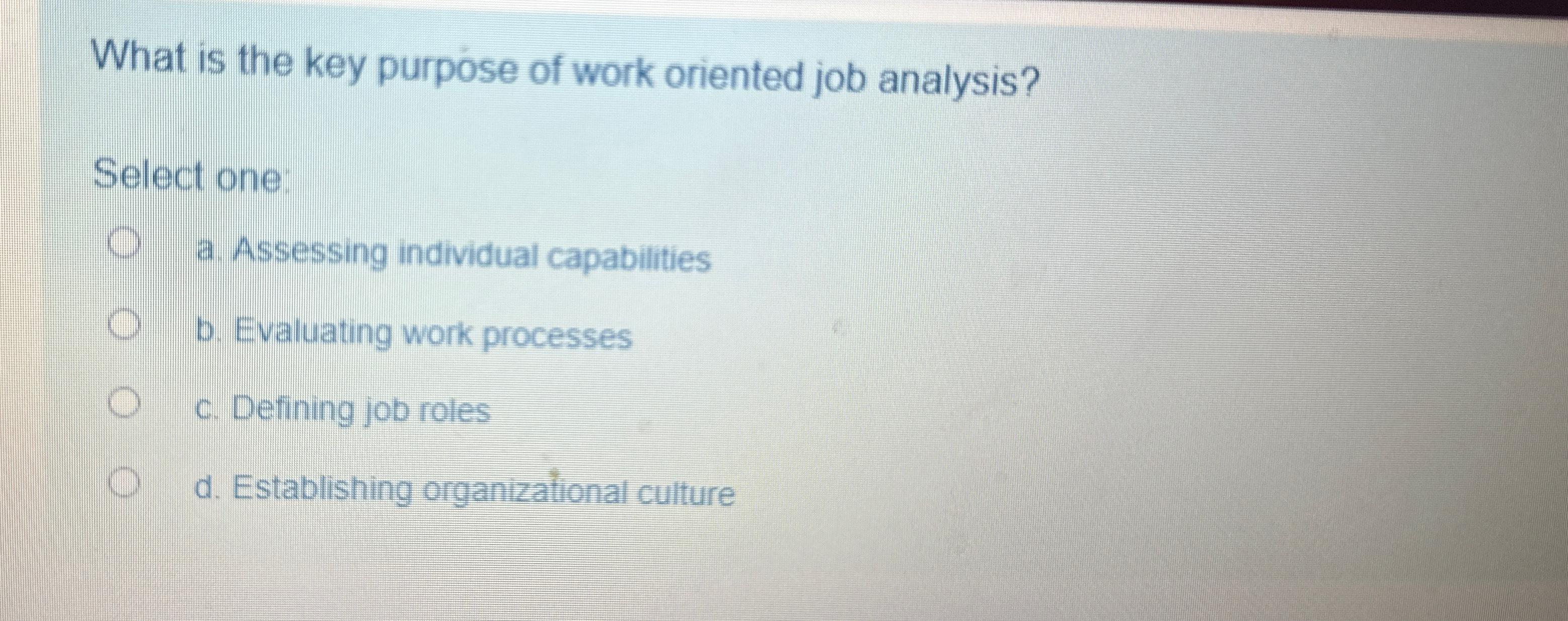 Solved What is the key purpose of work oriented job | Chegg.com