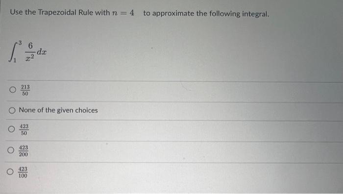 Solved Use the Trapezoidal Rule with n=4 to approximate the | Chegg.com