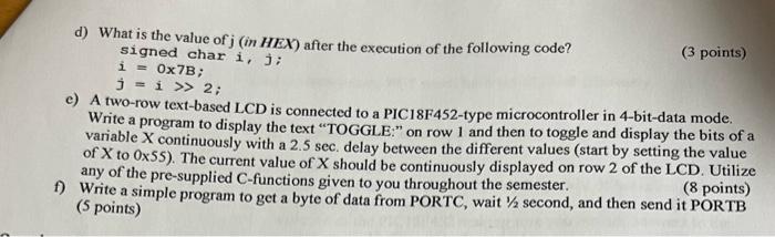 Question 3 a) Write an XC8 program to get a byte of | Chegg.com