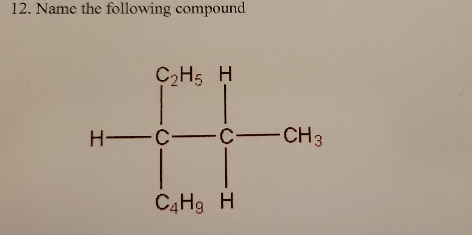 Solved 12. Name the following compound C2H5 H HC -CC-CH3 | Chegg.com