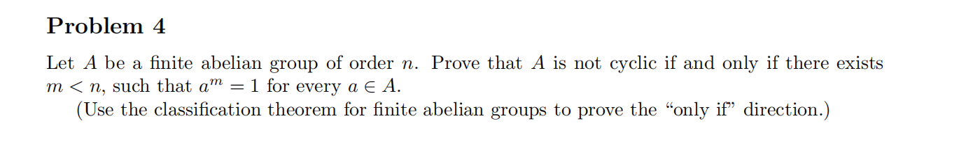 Solved Problem 4Let A ﻿be a finite abelian group of order n. | Chegg.com